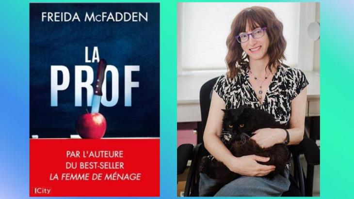 « La prof » de Freida McFadden : le nouveau roman phénomène de l’autrice de « La femme de ménage ...